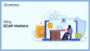 What Is Security Content Automation Protocol (SCAP)? | A Guide